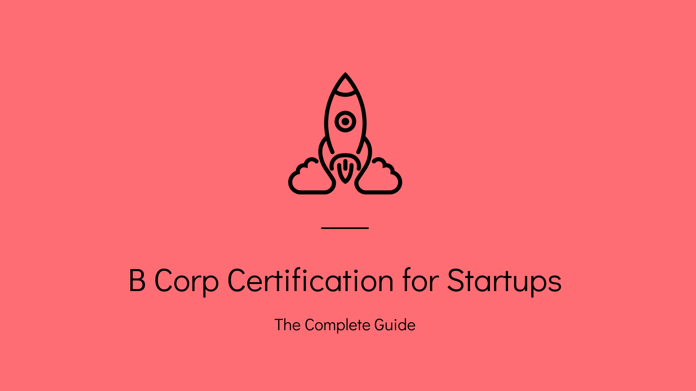 B Corp Certification for Startups: The Complete Guide - Cultivating Capital