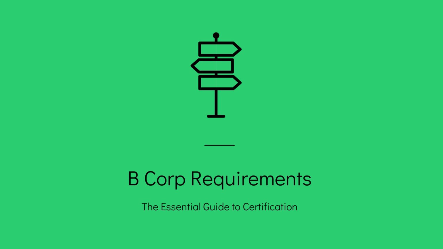 B Corp Requirements: The Essential Guide to Certification - Cultivating ...